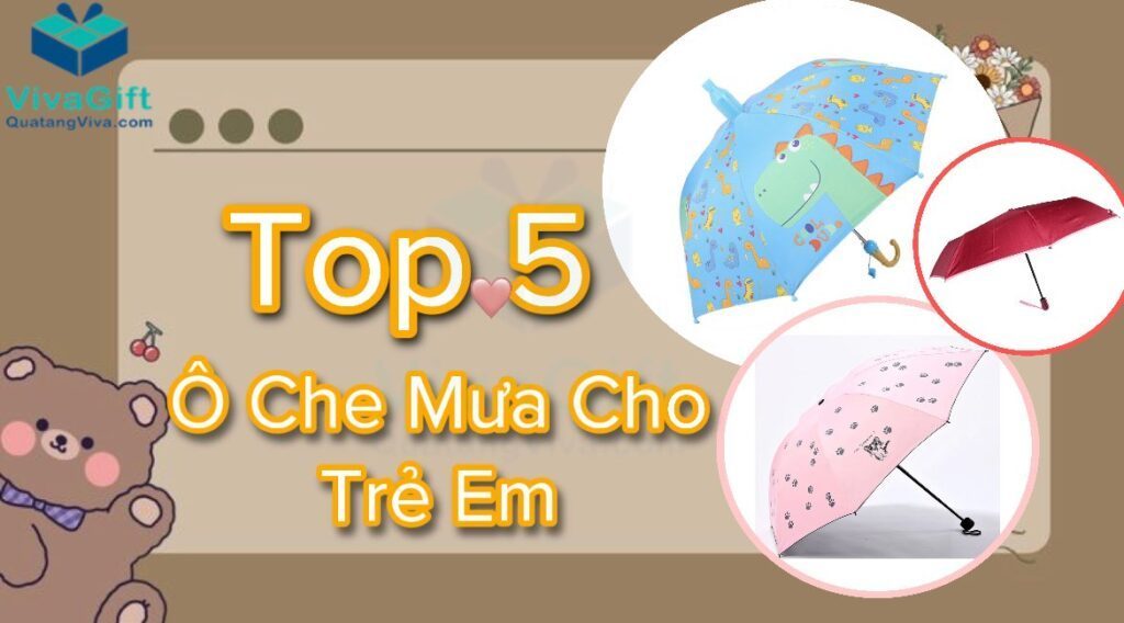 Top 5 Mẫu Ô Che Mưa Cho Trẻ Em Được Yêu Thích Nhất